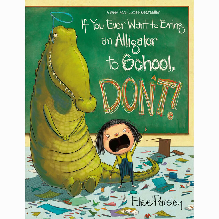 If You Ever Want to Bring an Alligator to School, Don't! - English ...